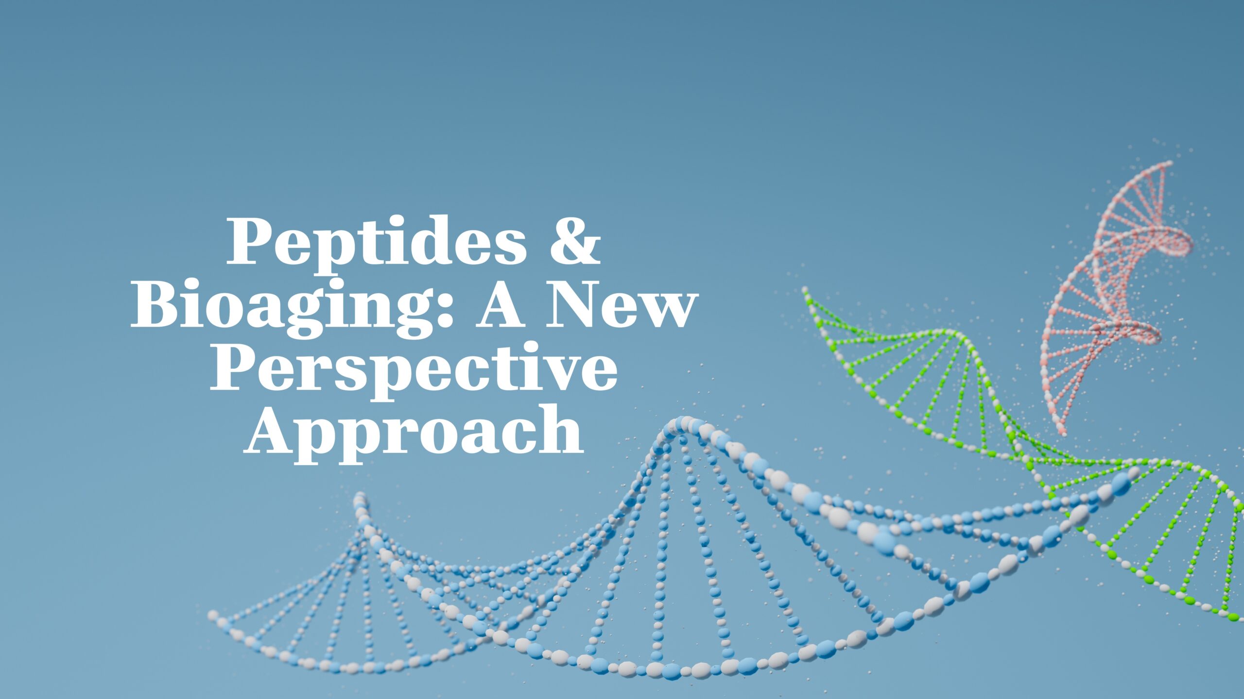 A New Perspective Approach for Peptides & Biological Aging - El Paso ...